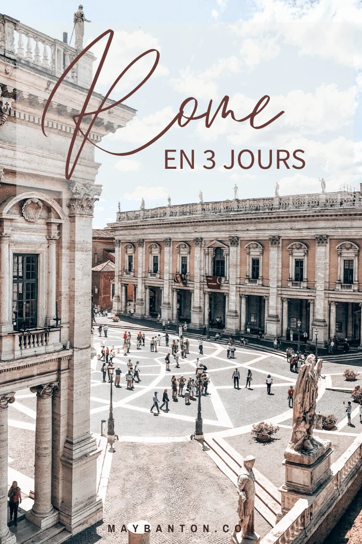 Comment visiter Rome en 3 jours, l'itinéraire parfait • MayBanton Blog ...