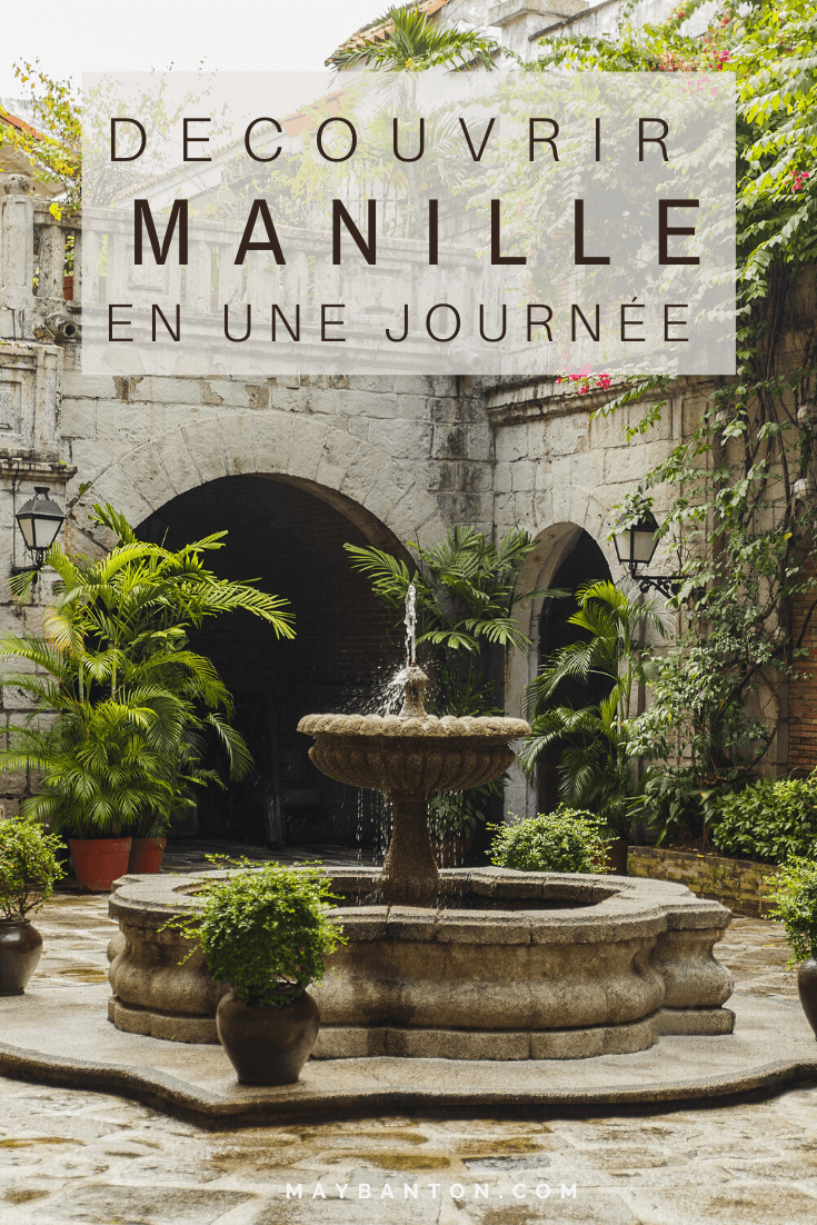 Visiter Manille en une journée • MayBanton Blog Voyage